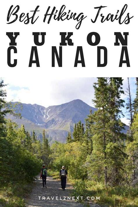 Best Hiking Trails In The Yukon For Adventure Lovers Canada Travel