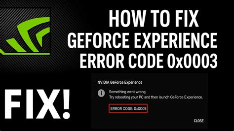 How To Fix Geforce Experience Error Code 0x0003 On Windows
