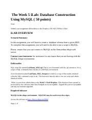 MIS582 Wk 5 ILab The Week 5 ILab Database Construction Using MySQL