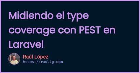 midiendo el type coverage con pest en laravel