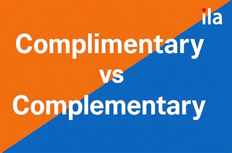 Complimentary Cách sử dụng phân biệt với complementary ILA Vietnam