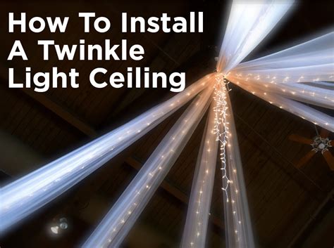 How To Install A Twinkle Light Ceiling — 1000bulbs Blog
