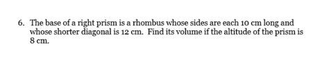 Solved The Base Of A Right Prism Is A Rhombus Whose Sides Are Each 10