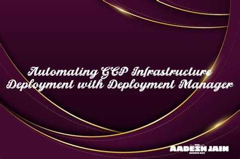 Aadesh Jain ♾️ On Linkedin Gcp Deploymentmanager Infrastructureautomation Devops