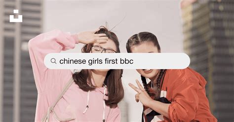Chinese Girls First Bbc Pictures Download Free Images On Unsplash