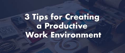 3 Tips For Creating A Productive Work Environment On Time Web