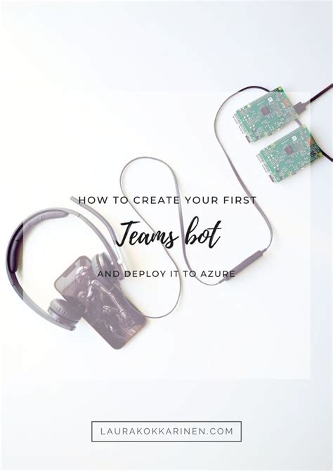 How To Create Your First Teams Bot And Deploy It To Azure