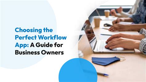 Choosing The Perfect Workflow App A Guide For Business Owners