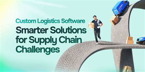 Solving Supply Chain Challenges With Custom Logistics Software Development
