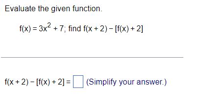 Solved Evaluate The Given Function F X 3x2 7 Find Chegg Com