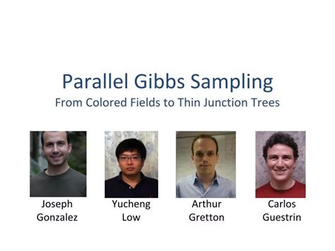 Ppt Parallel Gibbs Sampling From Colored Fields To Thin Junction