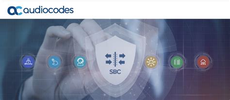 華厚股份有限公司 [新聞] 十個你不得不選擇audiocodes Sbc的理由