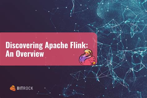 Discovering Apache Flink An Overview Radicalbit