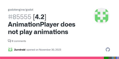 42 Animationplayer Does Not Play Animations · Issue 85555 · Godotenginegodot · Github