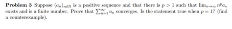 solved problem 3 suppose an n∈n is a positive sequence and