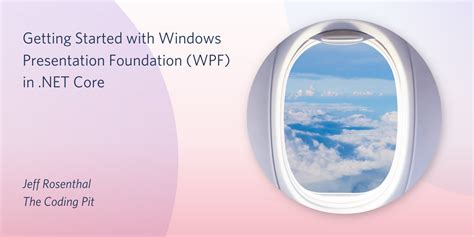 What Is Wpf And How Does It Work In Net