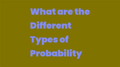 What Are The Different Types Of Probability Write A Topic