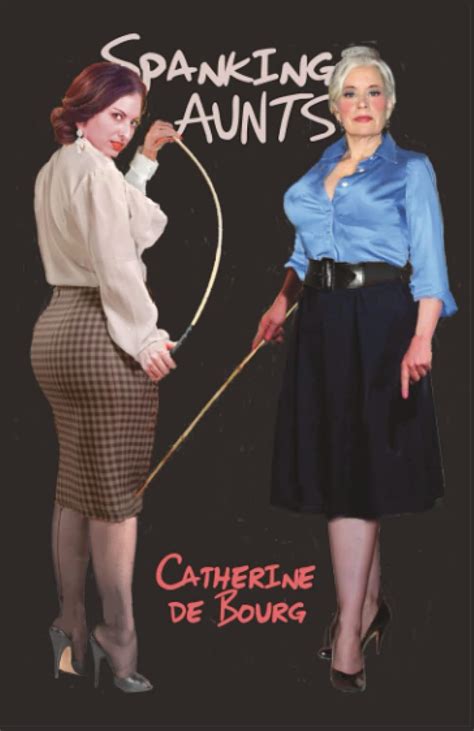 Spanking Aunts 9781723741852 De Bourg Catherine Books
