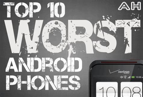 Top 10 Worst Android Phones Of 2012 Randroid