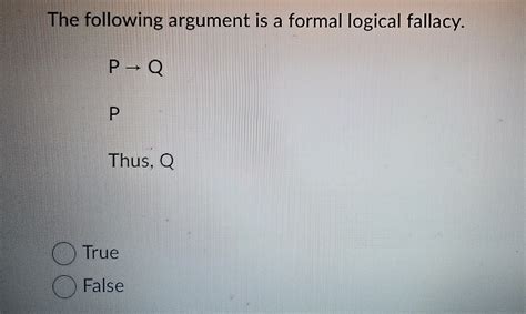 Solved The Following Argument Is A Formal Logical