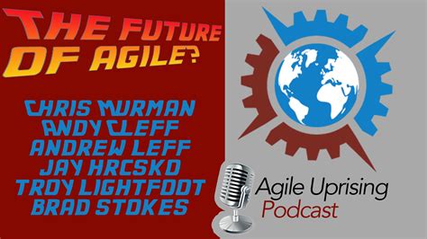 The Future Of Agile Agile Uprising Podcast