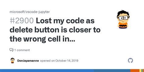Lost My Code As Delete Button Is Closer To The Wrong Cell In Notebook
