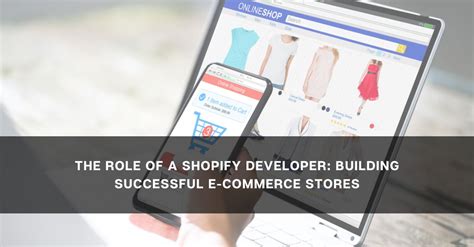 Shopify Developer Building Successful E Commerce Stores
