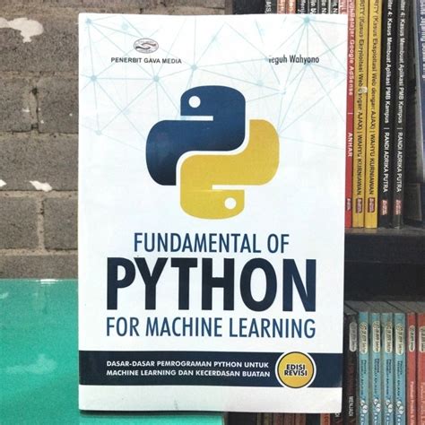 Jual Terbaru Original Buku Fundamental Of Python For Machine Learning Edisi Revisi Shopee