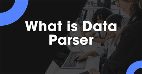 What Is Data Parser