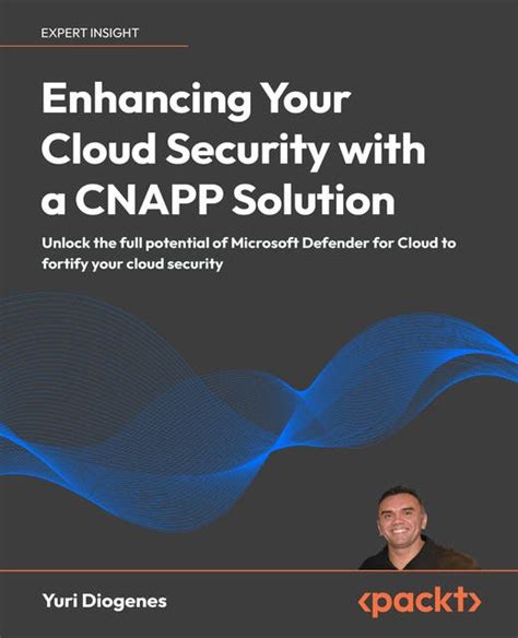 Enhancing Your Cloud Security With A Cnapp Solution Unlock The Full Potential Of Microsoft