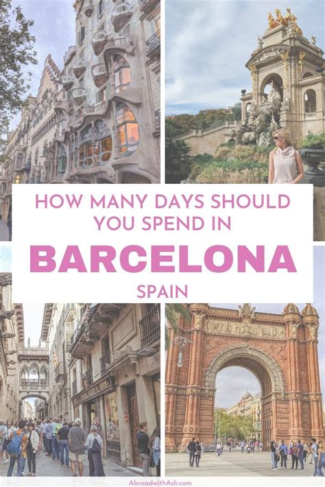 How Many Days In Barcelona Do You Really Need Abroad With Ash