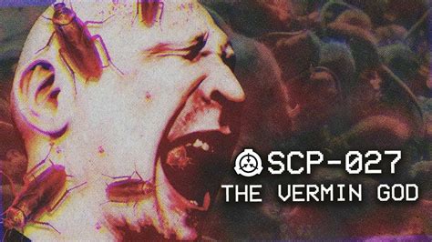 Scp 027 The Vermin God Object Class Euclid Contagion Scp Youtube