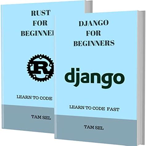 DJANGO AND RUST FOR BEGINNERS BOOKS IN Learn Coding Fast DJANGO Programming Language And