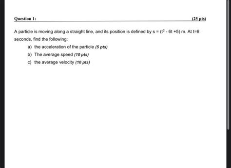 Solved Question 1 25 Pts A Particle Is Moving Along A Chegg Com