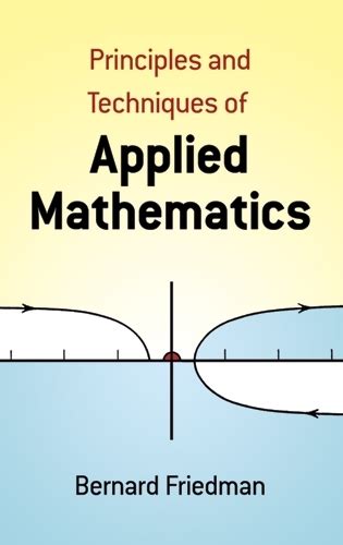 Principles And Techniques Of Applied Mathematics By Bernard Friedman Waterstones