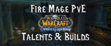 Pve Fire Mage Talents Builds And Glyphs Wotlk Classic Warcraft Tavern