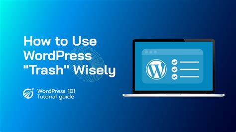 How To Use Wordpress Trash Wisely Managed Wp™