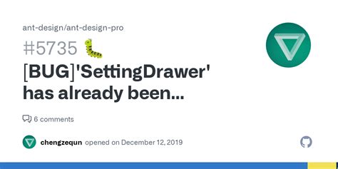 🐛 Bug Settingdrawer Has Already Been Declared · Issue 5735 · Ant Designant Design Pro · Github