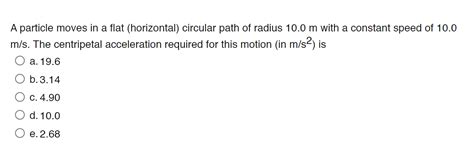 Solved A Particle Moves In A Flat Horizontal Circular Path Chegg