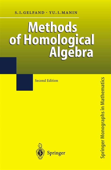 Methods Of Homological Algebra Gelfand Sergei I Manin Yuri I 9783540435839 Books