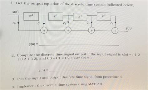 Solved 1 Get The Output Equation Of The Discrete Time