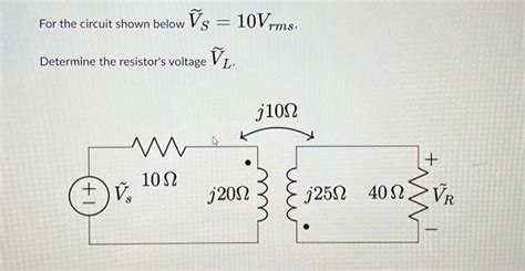 Solved For The Circuit Shown Below Vs 10vrms Determine The
