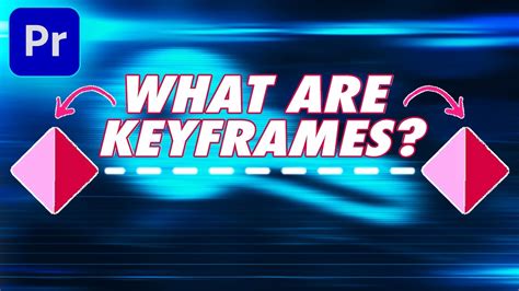 What Are Keyframes Premiere Pro Tutorial And Example Youtube