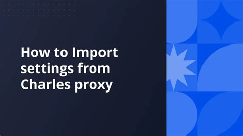 How To Import Settings From Charles Proxy