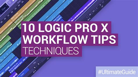 10 Logic Pro X Tips For Better Workflow In The Studio Artofit
