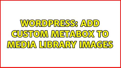 Wordpress Add Custom Metabox To Media Library Images Youtube