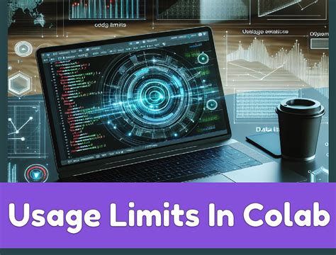 How To Manage Usage Limits In Colab For Optimal Performance By Novita