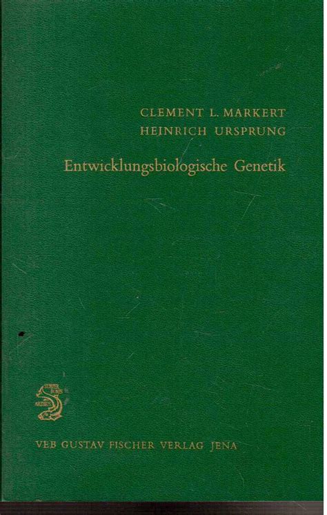 Entwicklungsbiologische Genetik Von Clement Lawrence Markert Heinrich