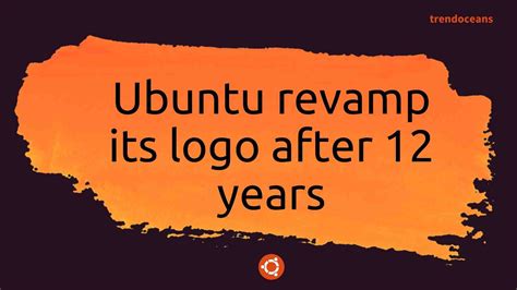 Ubuntu Revamp Its Logo After Years TREND OCEANS