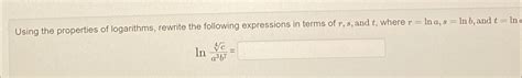 using the properties of logarithms rewrite the